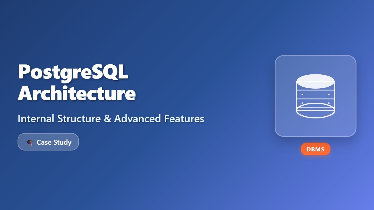 PostgreSQL Architecture Explained: Deep Dive for Beginners