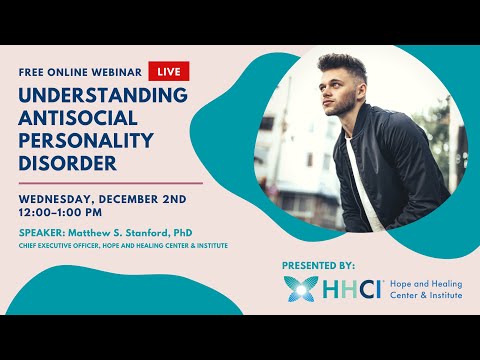 HHCI Webinars – Understanding Antisocial Personality Disorder