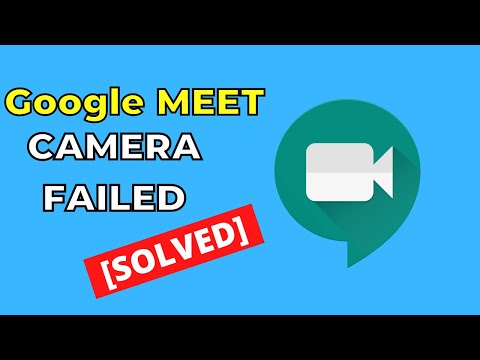 How To Fix Google Meet Camera "Failed" | [SOLVED] Camera Not Working Problem