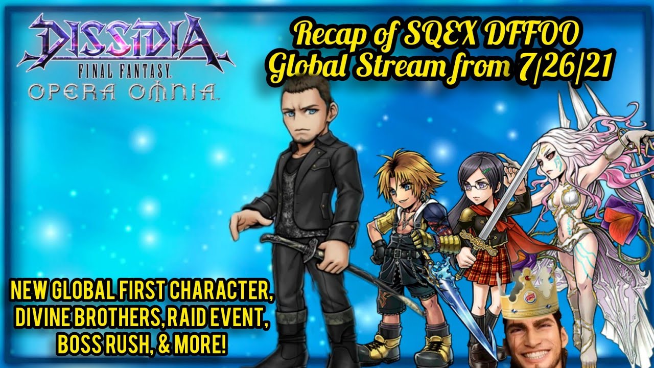 SQEX DFFOO Global Stream from 7/26/21 - New Global First Character, Divine Brothers, Raid, & more!