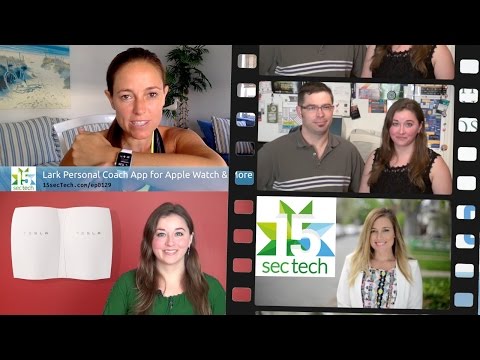 15secTech wk1505c: Tesla Powerwall, Storynory Kids Audio Books, Lark App & More!