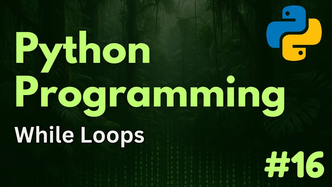 While Loops | Python Programming Ep. 16