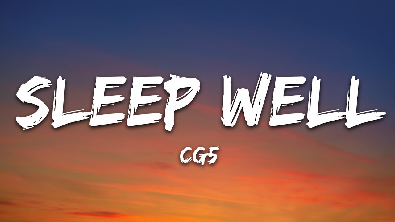 CG5 - SLEEP WELL (Lyrics)