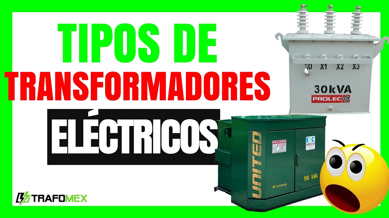 🔥TYPES OF ELECTRICAL TRANSFORMERS 🟢 WHAT YOU SHOULD KNOW
