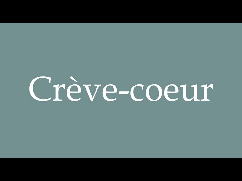 How to Pronounce ''Crève-coeur'' Correctly in French