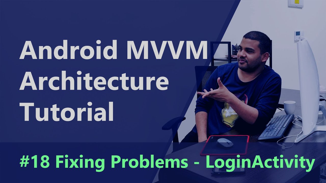 #19 Android MVVM Architecture Tutorial - Fixing Problems - LoginActivity