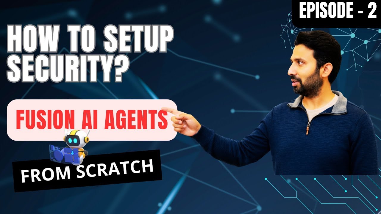 How to Set Up Security for Oracle Fusion AI Agents: Step-by-Step Tutorial By Siva Koya