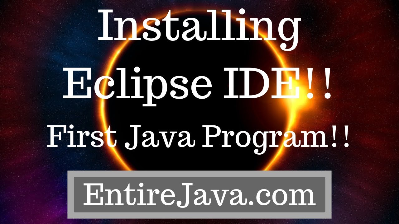 Installing Eclipse & First Java Program!