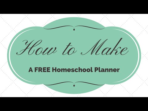 How To Make Your Own FREE Homeschool Planner For A Successful Homeschool Year