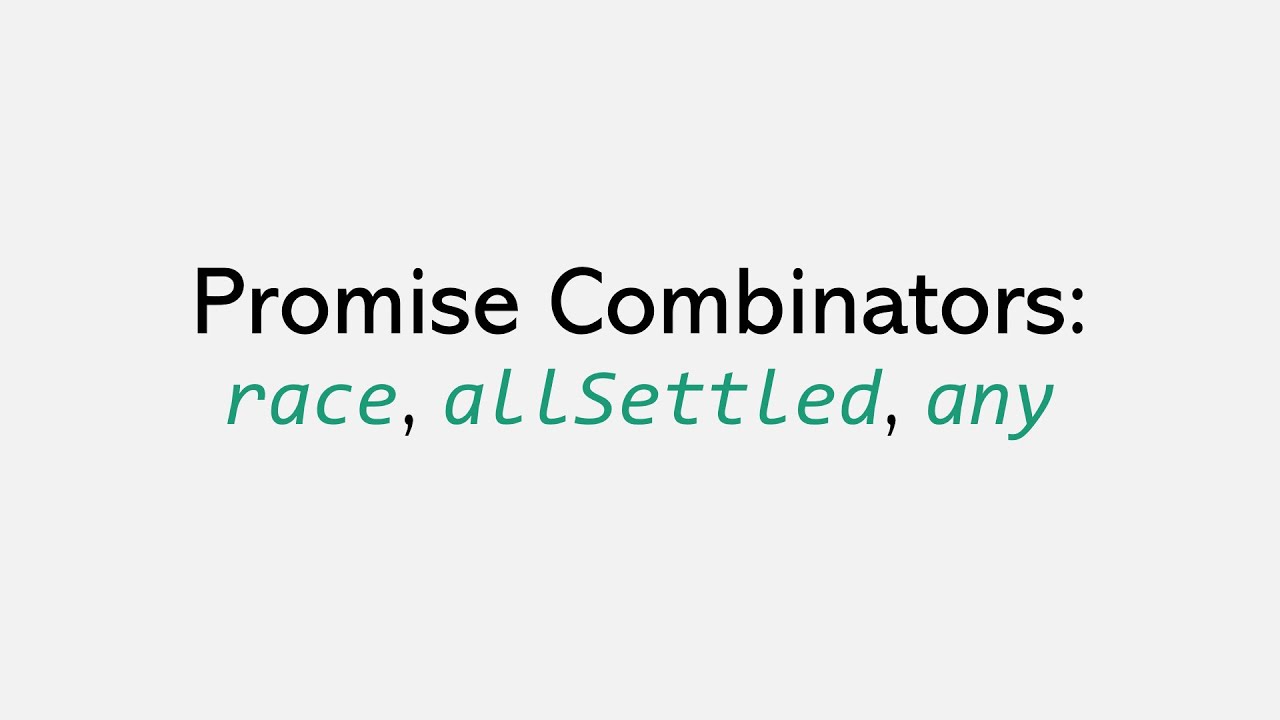 Promise Combinators : race, allSettled, any