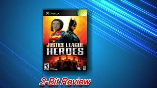 Justice League Heroes 2-Bit Review (Xbox) #DC #OGXbox #DCCU