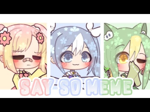 Say So Meme •|• 5k Special •|• Gacha Life