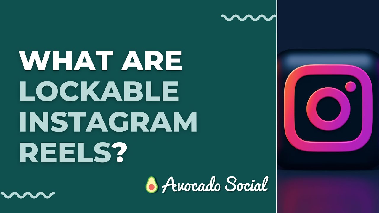 What are Lockable Instagram Reels?