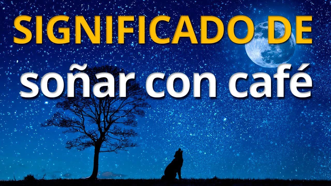 Qué significa soñar con café 💤 Interpretación de los Sueños