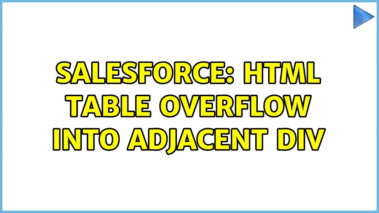 Salesforce: HTML Table Overflow Into Adjacent Div