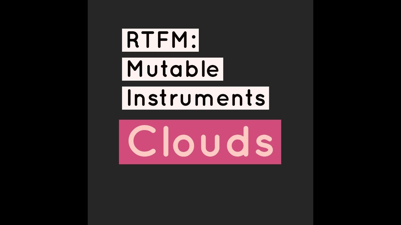 RTFM (AUDIBLE MANUAL) // MUTABLE INSTRUMENTS CLOUDS