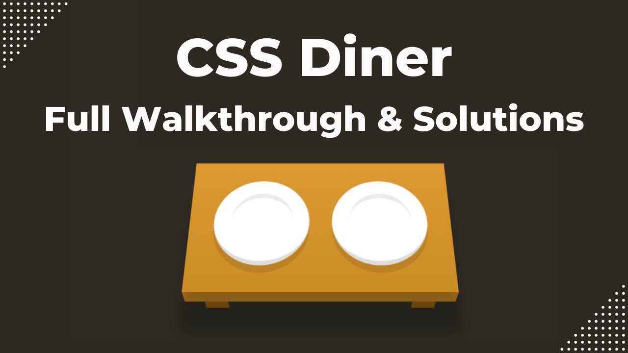 CSS Diner - Full Game Walkthrough & Solutions Explained