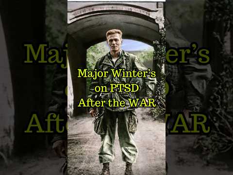 Major Winters Talks PTSD After the War | Band of Brothers WW2 #WW2 #BandofBrothers