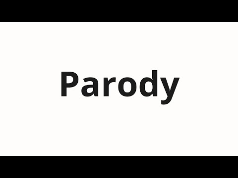 How to pronounce Parody