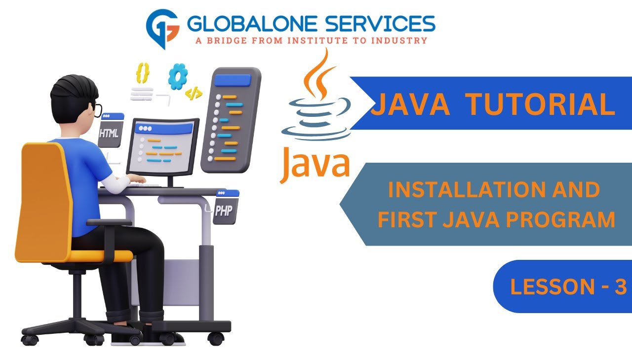 JAVA TUTORIAL - 3|| INSTALLATION AND FIRST PROGRAM || GLOBALONE SERVICES ||