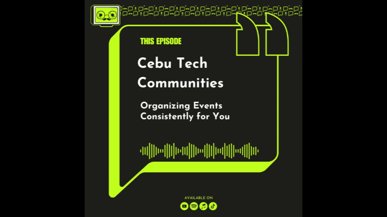43 - The Rise of Cebu’s Tech Communities: Get Involved. Making event discovery effortless for com...