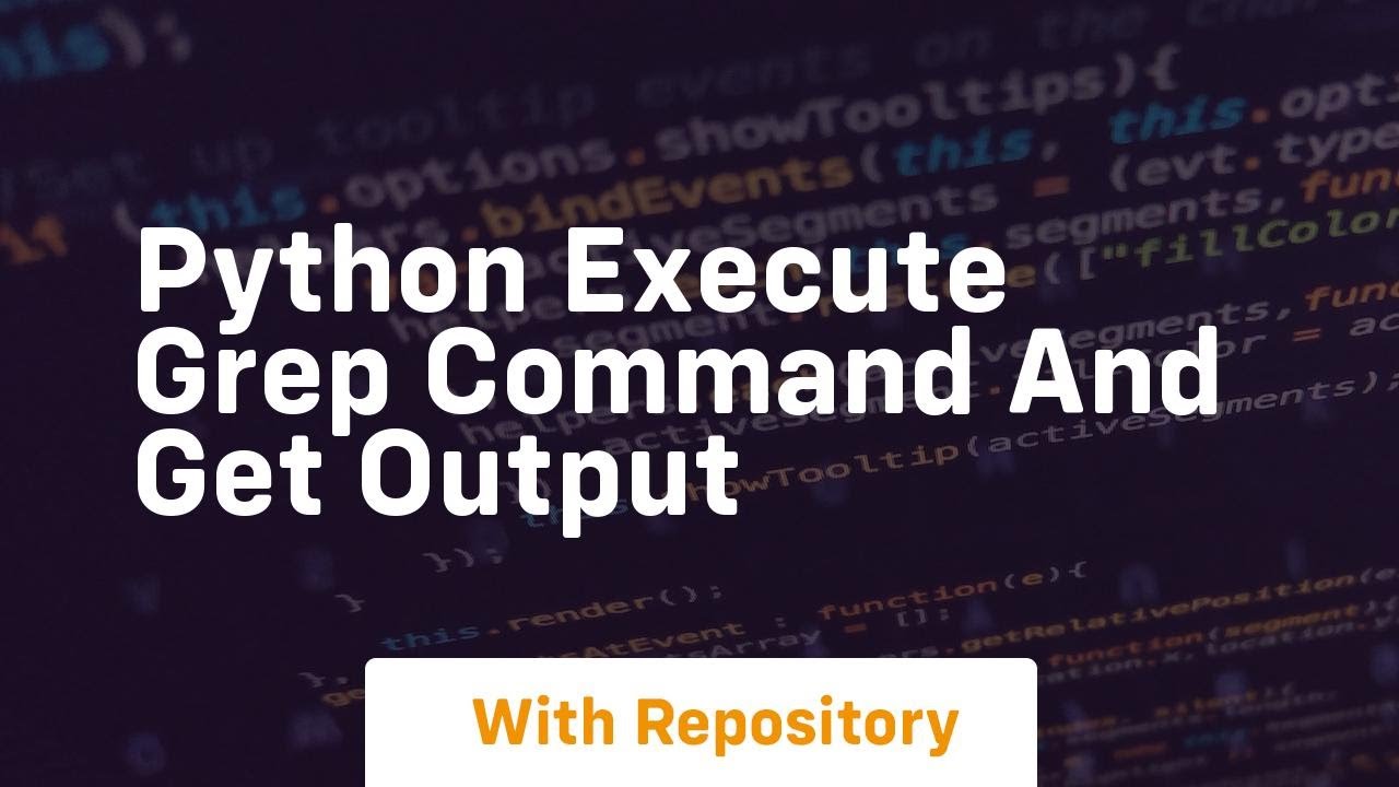 python execute grep command and get output