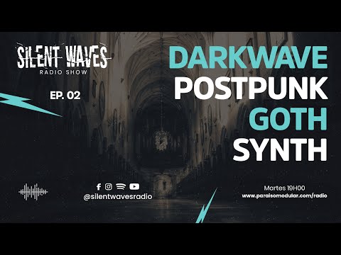 Silent Waves Radio - Ep. 02 - darkwave/postpunk/synth mix