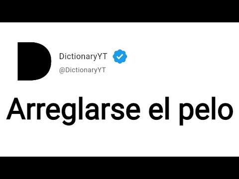 Arreglarse el pelo Meaning in English