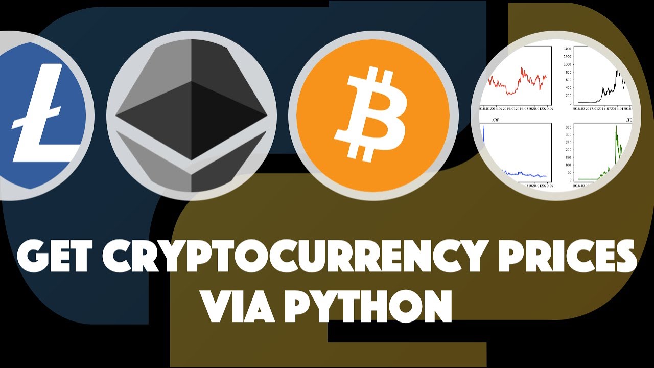 How to get cryptocurrency prices via Python (Bitcoin, Ethereum)