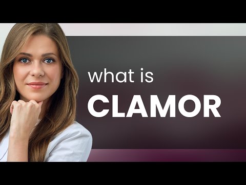 Clamor | what is CLAMOR definition