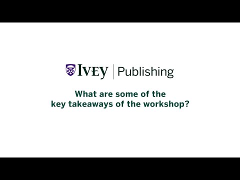 Key Takeaways of an Ivey Publishing Case Method Workshop