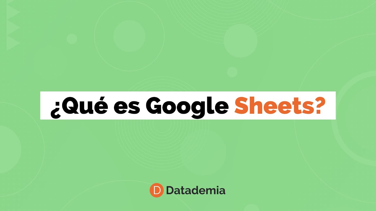 ¿Qué es Google Sheets?