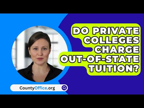 Do Private Colleges Charge Out-Of-State Tuition? - CountyOffice.org