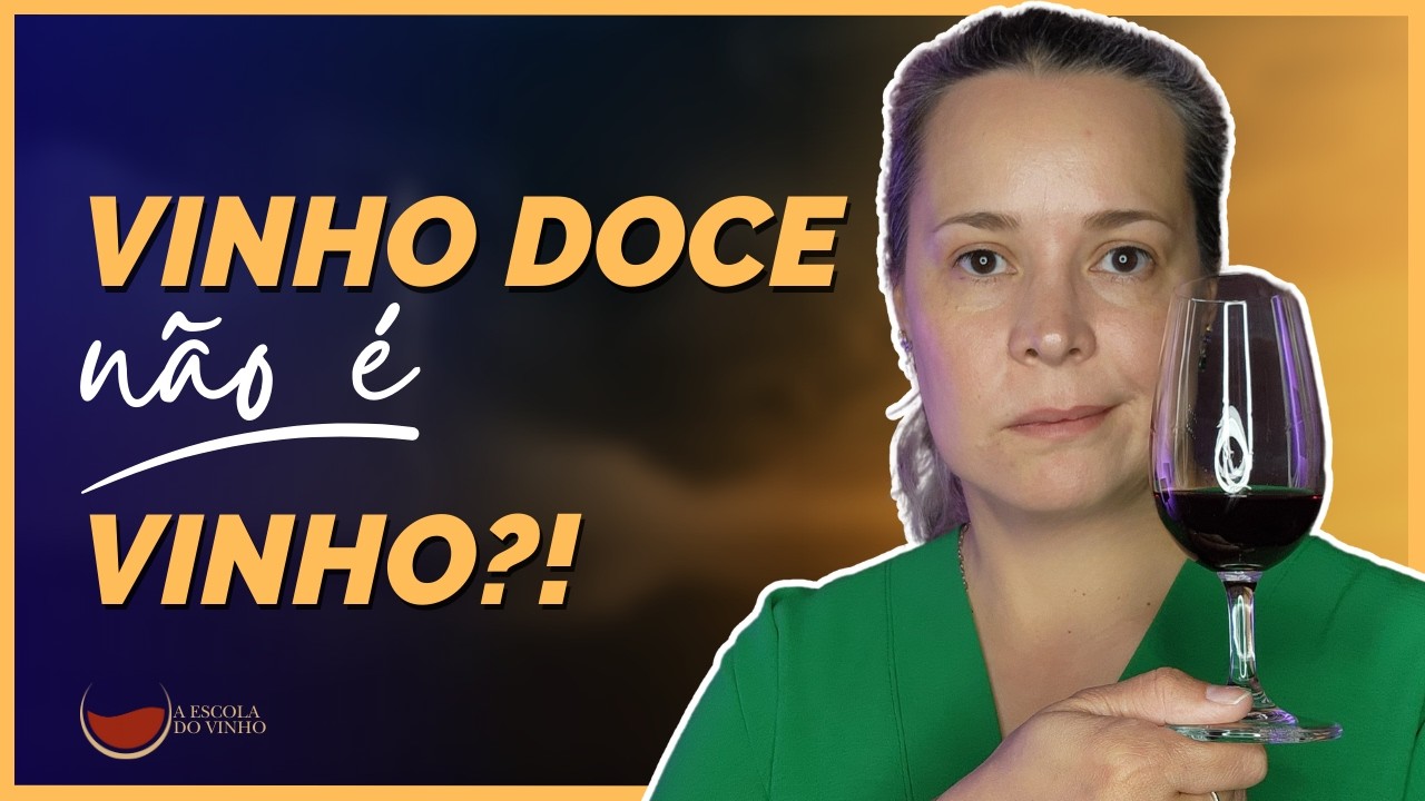 Principais Tipos de VINHO DOCE (Suave, Licoroso, Fortificado, Sobremesa)