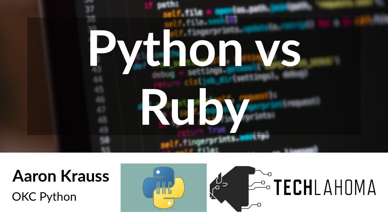 Python vs Ruby - Aaron Krauss: OKC Python