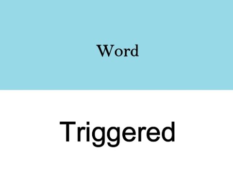English word meaning Triggered