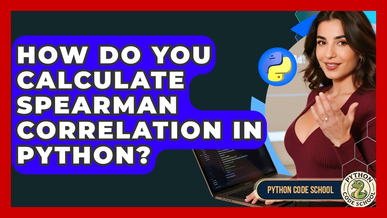 How Do You Calculate Spearman Correlation In Python? - Python Code School