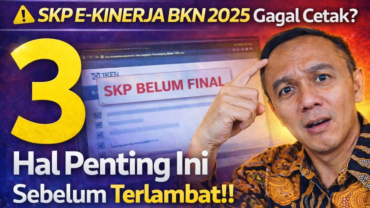 ⚠️ SKP E-KINERJA BKN 2025 Gagal Cetak? Cek 3 Hal Penting Ini Sebelum Terlambat!! BELUM FINAL   EKIN!