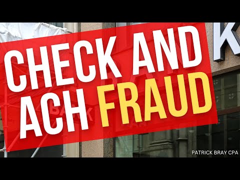 Check and ACH Fraud: Real Life Experience from a CPA