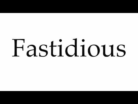 How to Pronounce Fastidious