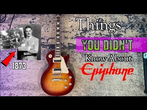 Bet You Didn't Know This About Epiphone and It's History!