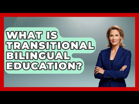 What Is Transitional Bilingual Education? - Your Civil Rights Guide