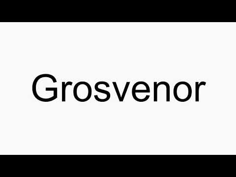 How to pronounce Grosvenor