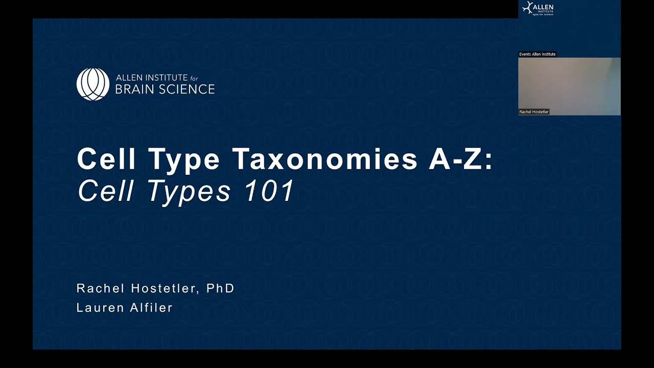 Cell Type Taxonomies A - Z: Cell Types 101 Webinar