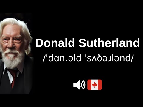 How to pronounce 'Donald Sutherland' (CORRECTLY!)
