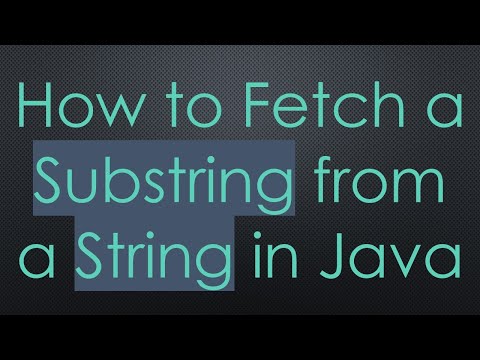 How to Fetch a Substring from a String in Java