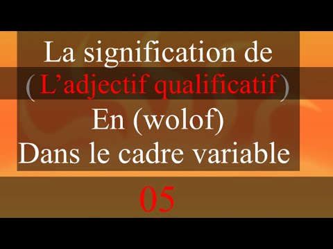 la signification de l'adjectif qualificatif en (wolof) dans la classe grammaticale5