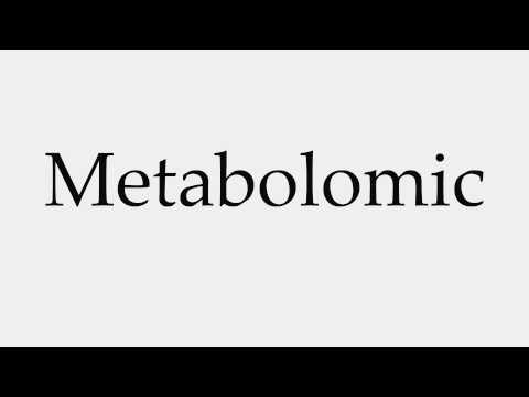 How to Pronounce Metabolomic