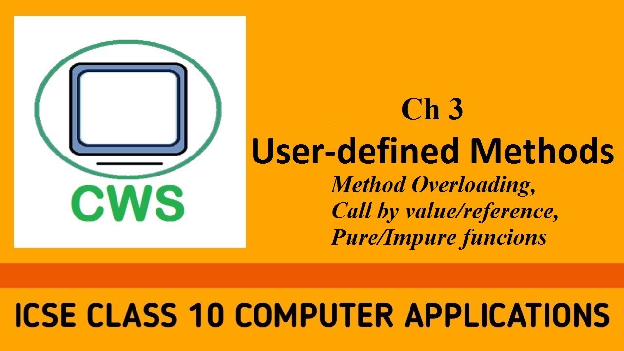 Ch3 User defined Methods -Method Overloading, Call by Value/Reference and Pure/Impure Function