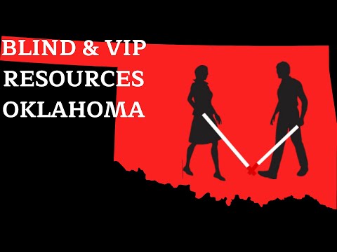 OKLAHOMA ORGANIZATIONS FOR THE BLIND - VISION IMPAIRED - BLIND DEAF